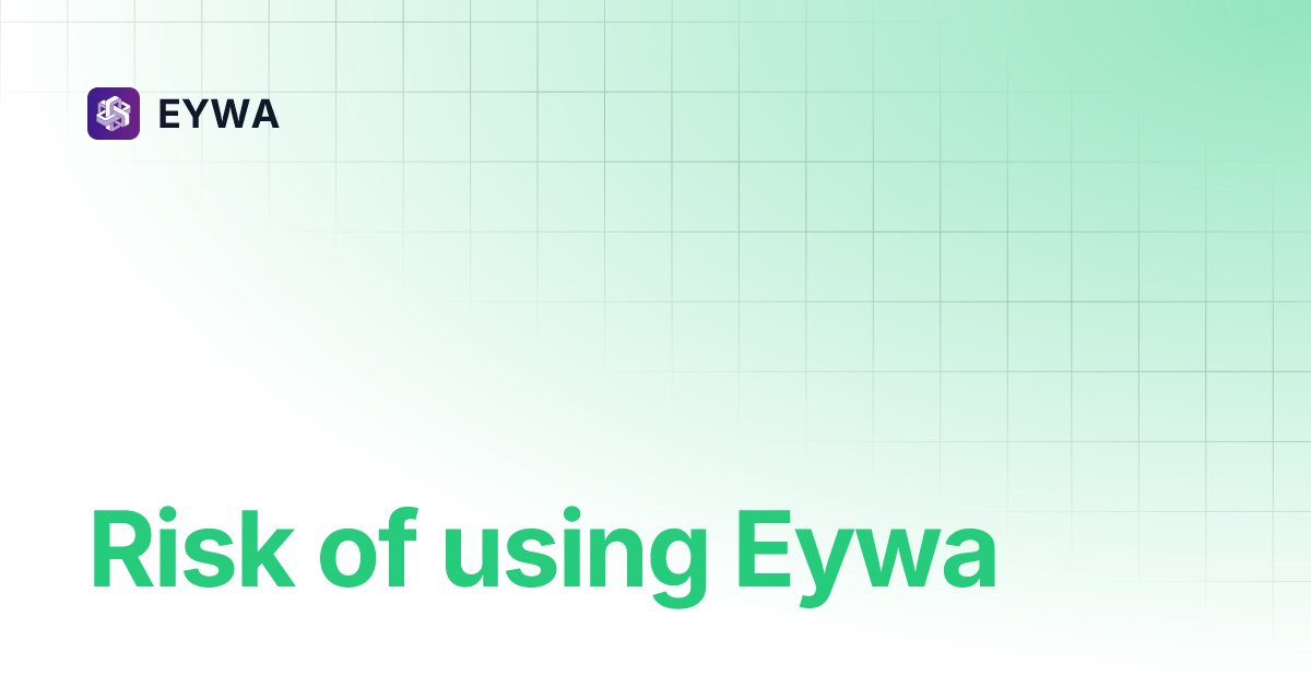 Risk of using Eywa | EYWA